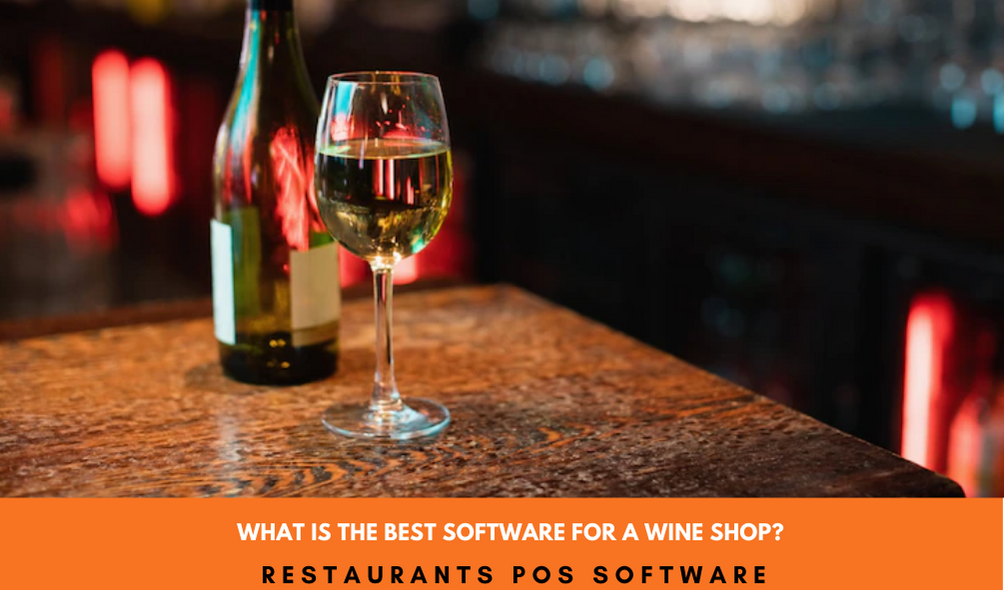 What Is The Best Software For A Wine Shop?